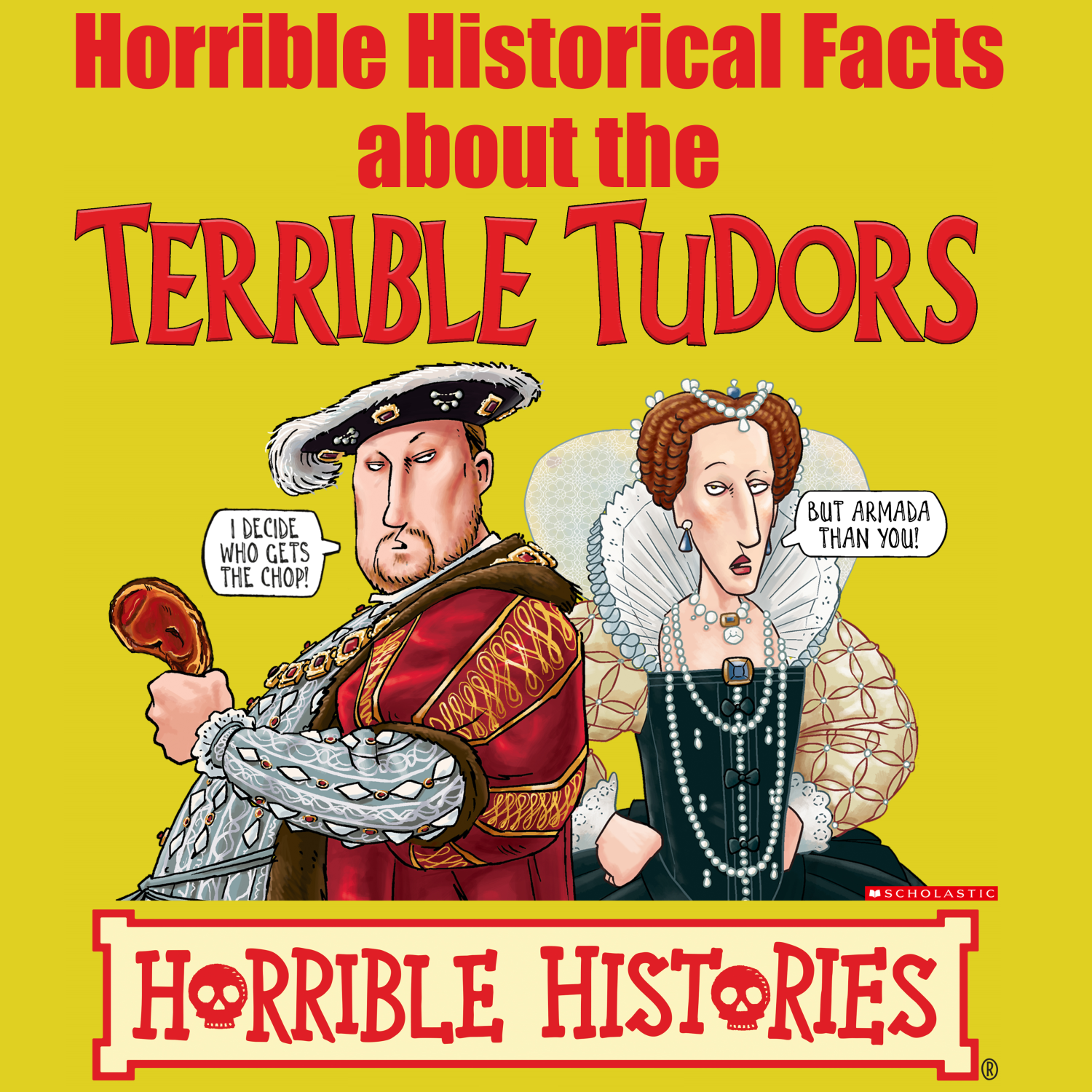 Horrible historical facts about the Terrible Tudors